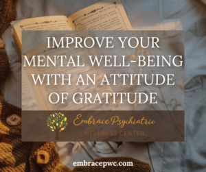 Improve Your Mental Well-being with an Attitude of Gratitude - Embrace ...